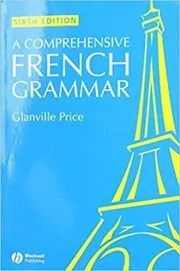 A Comprehensive French Grammar by Glanville Price- Description ...