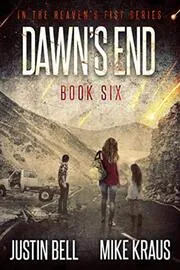 Dawn's End: Book 6 in the Thrilling Post-Apocalyptic Survival Series ...