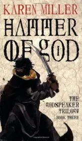 Hammer of God (Godspeaker Trilogy, Book 3) by Karen Miller- Description ...