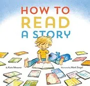 How to Read a Story: (Illustrated Children's Book, Picture Book for ...