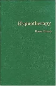 Hypnotherapy by Dave Elman- Description & Similar Books | Readupnext.com
