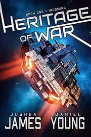Heritage of War: Incoming by Joshua James- Description & Similar Books ...