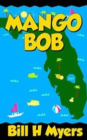 Mango Bob Books in Order (by Author Bill H Myers) | Readupnext.com