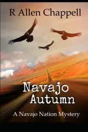 Mojado: A Navajo Nation Mystery by R Allen Chappell- Description ...