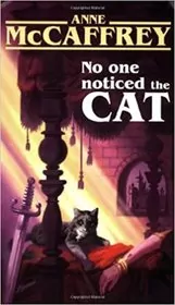 No One Noticed the Cat by Anne McCaffrey- Description & Similar Books ...