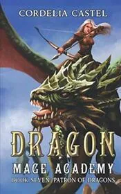 Dragon Mage Academy: Patron of Dragons by Cordelia Castel- Description ...