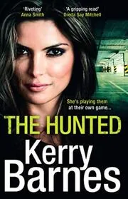 The Hunted: A gripping crime thriller that will have you hooked (Book 1 ...