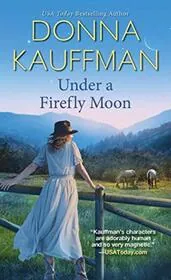 Under a Firefly Moon (Firefly Lake) by Donna Kauffman- Description ...